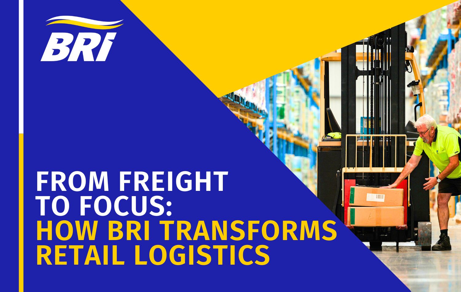 From Freight to Focus: How BRi Transforms Retail Logistics with a ...